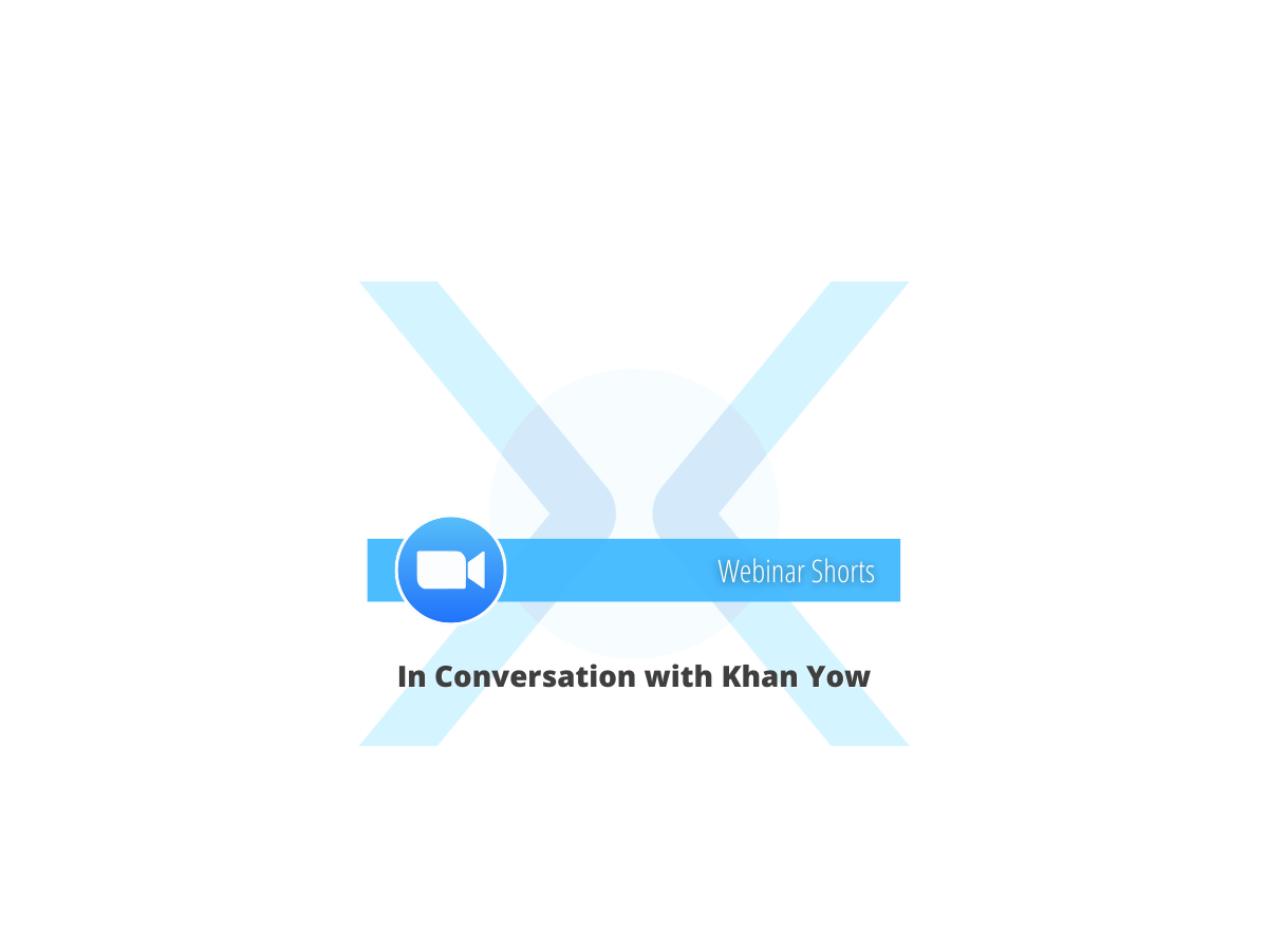 In Conversation with Khan Yow [Webinar Shorts 1] · Annexion Partners